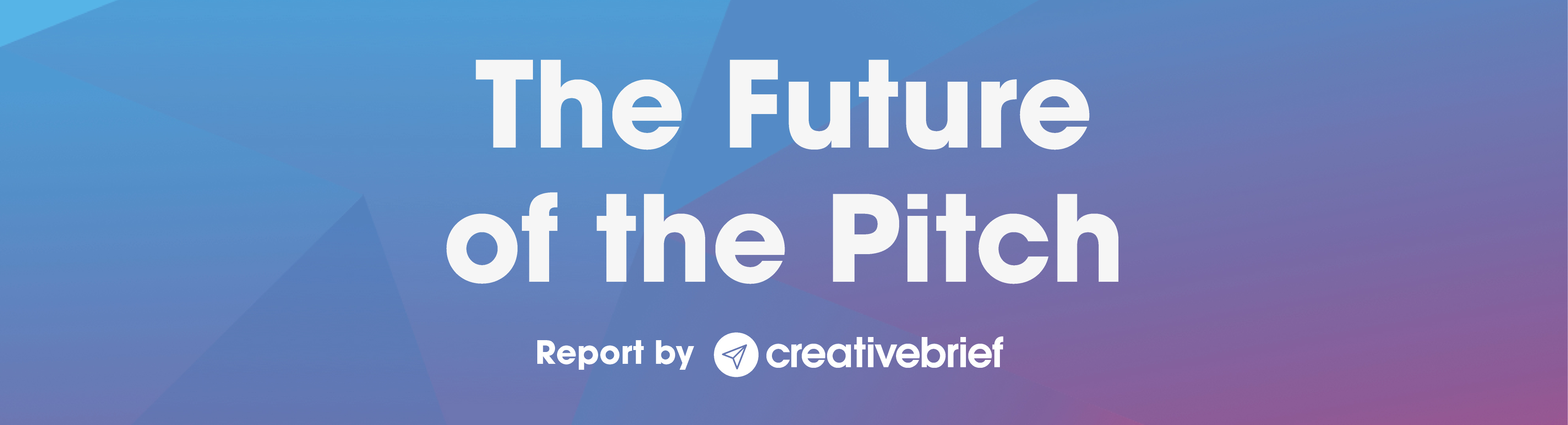 The Future of the Pitch report 2022 | Creativebrief